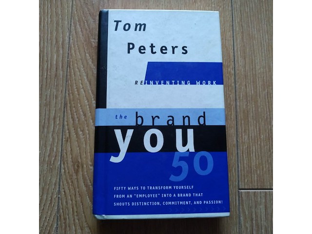 The BRAND YOU 50, Tom Peters