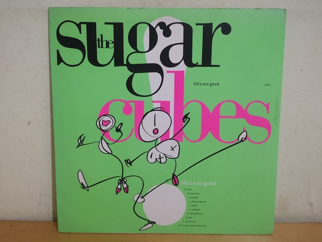 The Sugar Cubes: Life`s too Good