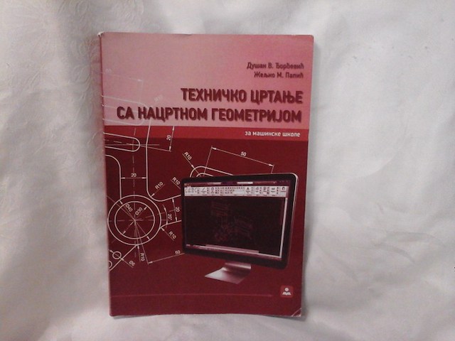 Tehničko crtanje sa nacrtnom geometrijom Dušan