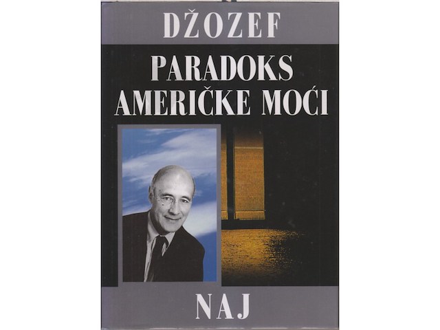 PARADOKS AMERIČKE MOĆI / DŽOZEF NAJ + perfekTTTTTT