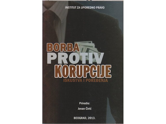 BORBA PROTIV KORUPCIJE / ISKUSTVA I POREĐENJA