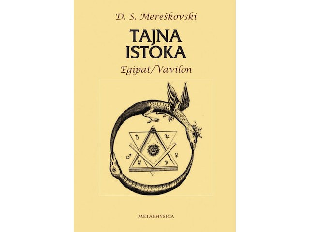 Tajna istoka; Egipat/Vavilon-D.S.Mereškovski