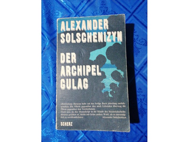 ALEXANDER SOLSCHENIZYN: DER ARCHIPEL GULAG