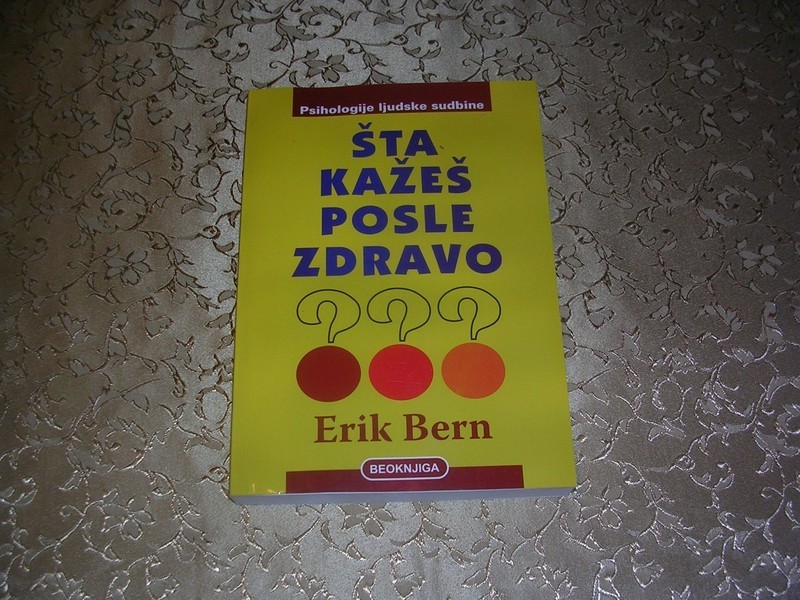 Sta kazes posle zdravo? - Erik Bern