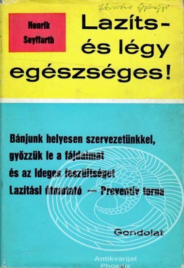Lazíts és légy egésszéges!