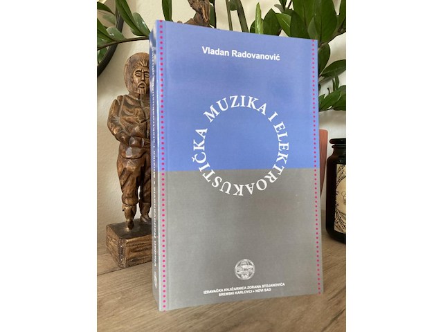 Vladan Radovanović MUZIKA I ELEKTROAKUSTIČKA MUZIKA