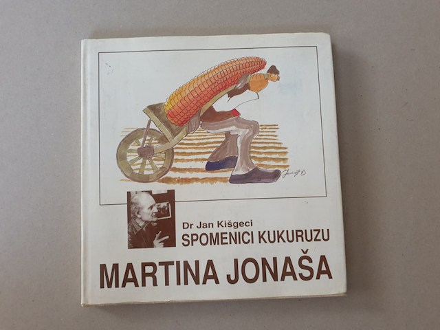 Spomenici kukuruzu Martina Janosa - Dr. Jan Kisgeci