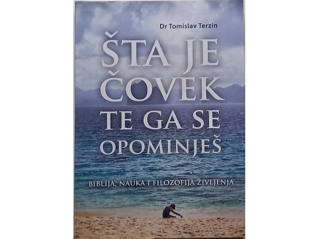 Tomislav Terzin: ŠTA JE ČOVEK TE GA SE OPOMINJEŠ?!