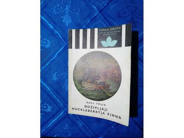 Mark Twain: DOŽIVLJAJI HUCKLEBERRYJA FINNA