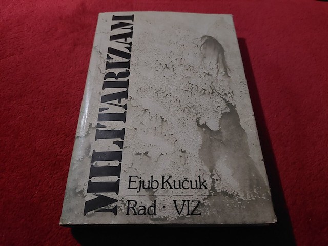 Militarizam Ejub Kučuk