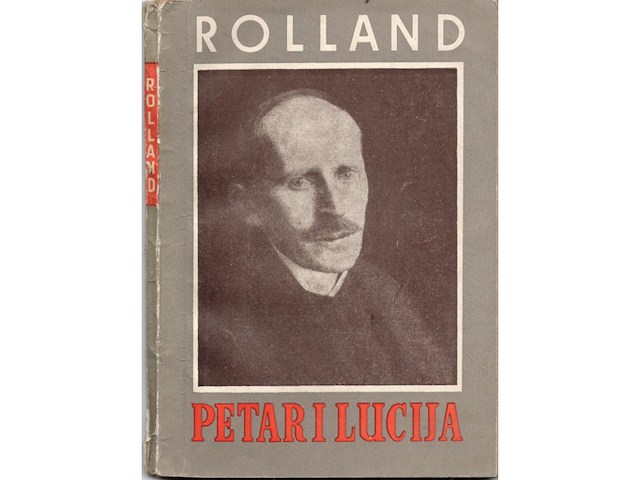 Romen Rolan - PETAR I LUCIJA (Nobelova nagrada 1915)