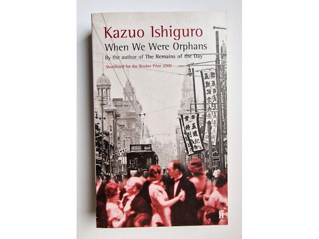 Kazuo Ishiguro - When We Were Orphans