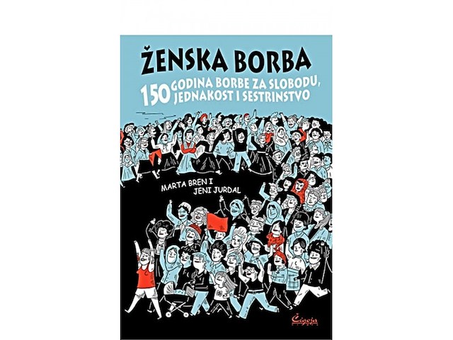 Ženska borba : 150 godina borbe za slobodu, jednakost i sestrinstvo - Jeni