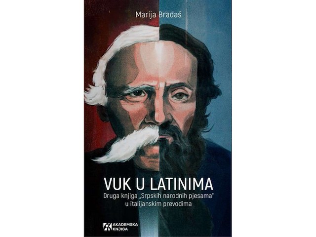 Vuk u Latinima : druga knjiga “Srpskih narodnih pjesama” u italijanskim pre