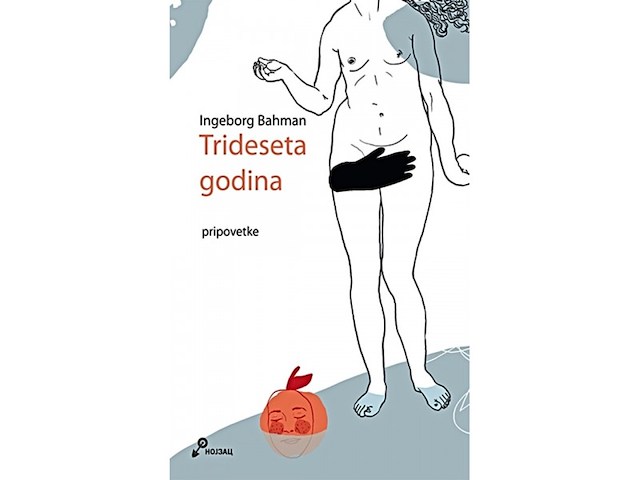 Trideseta godina: pripovetke - Ingeborg Bahman