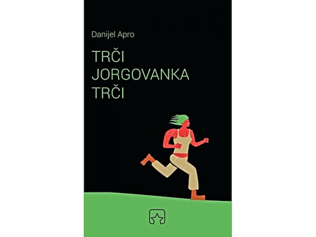 Trči, Jorgovanka, trči - Danijel Apro