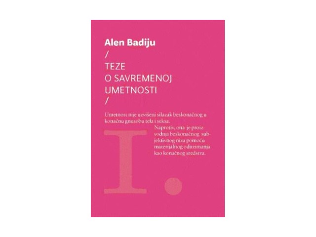 Teze o savremenoj umetnosti - Alen Badiju