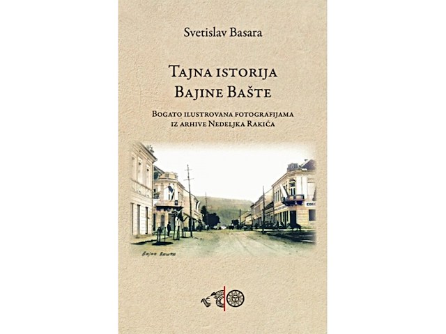 Tajna istorija Bajine Bašte - Svetislav Basara