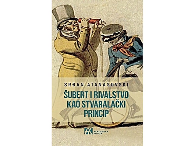 Šubert i rivalstvo kao stvaralački princip - Srđan Atanasovski