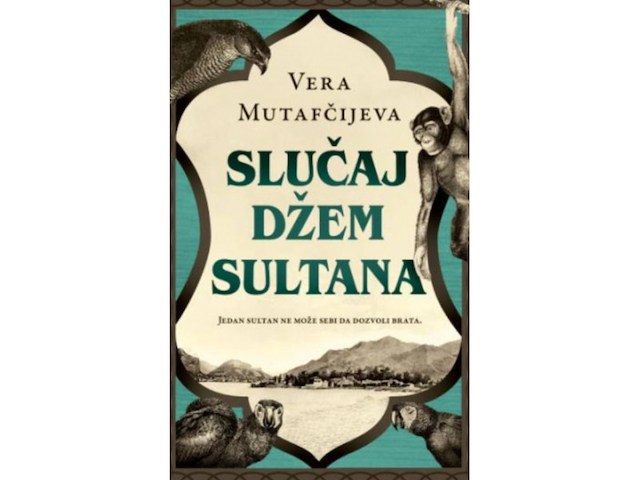 Slučaj Džem-sultana - Vera Mutafčijeva