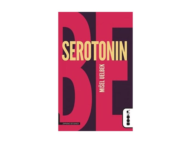 Serotonin - Mišel Uelbek