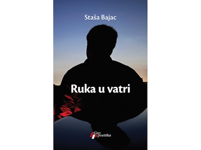 Ruka u vatri - Staša Bajac