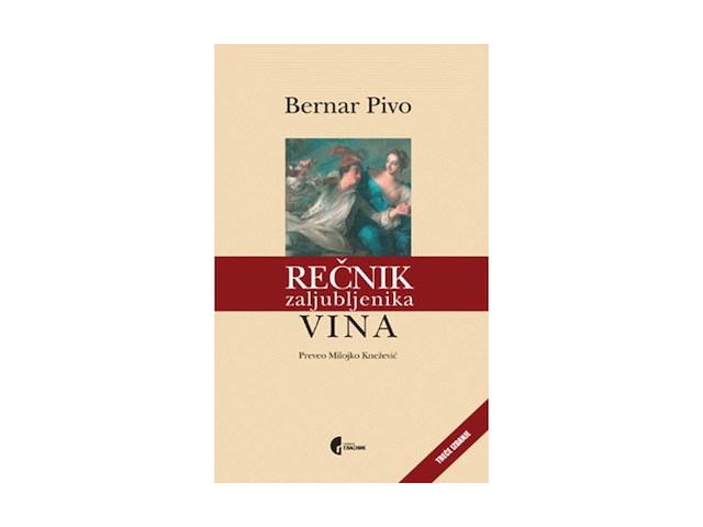 Rečnik zaljubljenika vina - Bernard Pivo