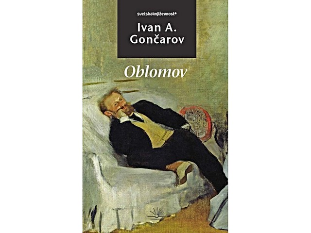 Oblomov - Ivan Aleksandrovič Gončarov