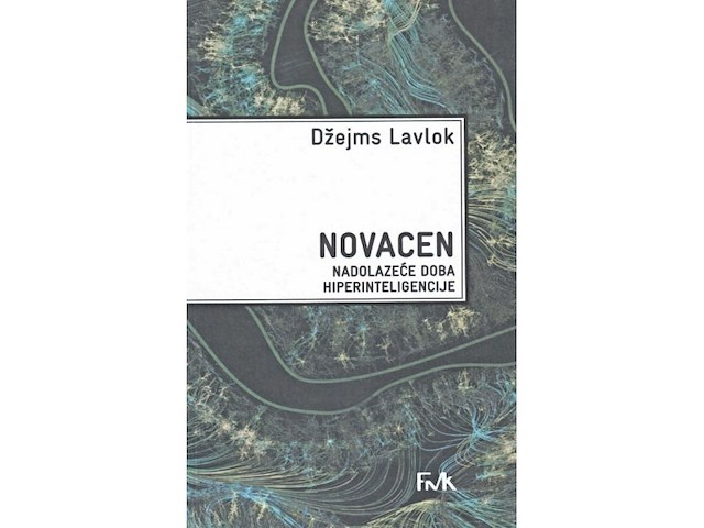 Novacen : nadolazeće doba hiperinteligencije - Džejms Lavlok