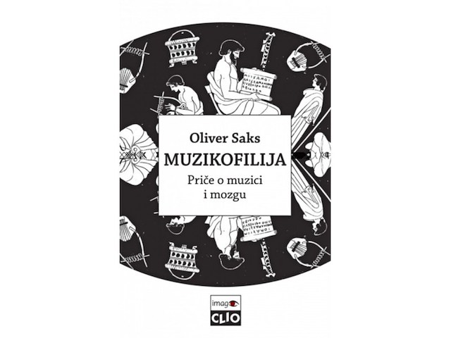 Muzikofilija : priče o muzici i mozgu - Oliver Saks