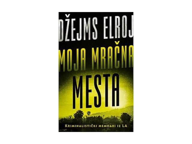 Moja mračna mesta - Džejms Elroj