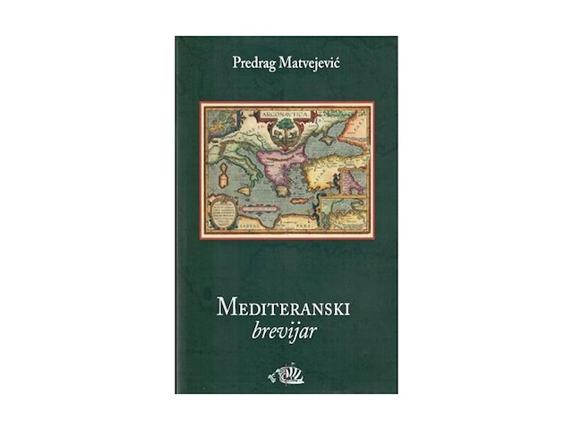 Mediteranski brevijar - Predrag Matvejević