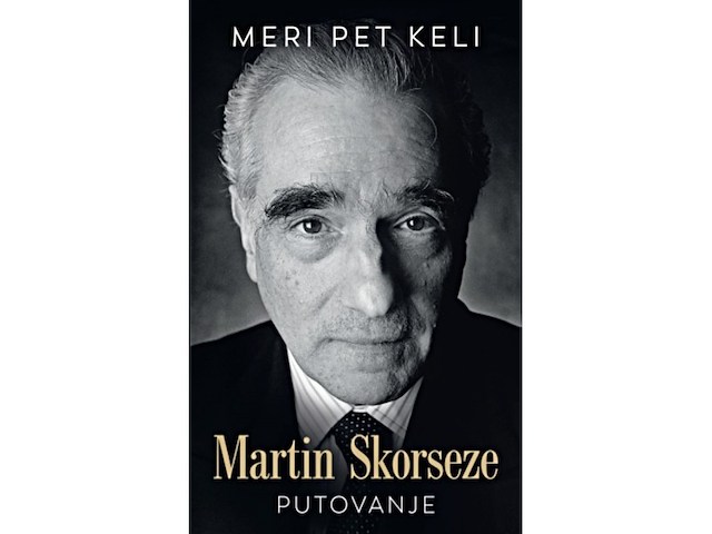 Martin Skorseze : putovanje - Meri Pet Keli