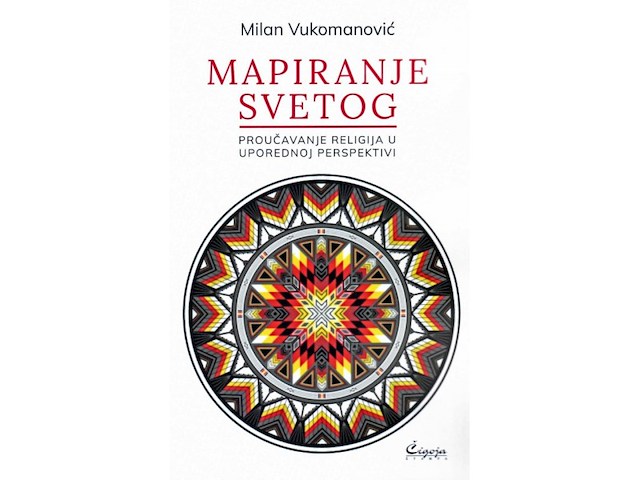 Mapiranje svetog : proučavanje religija u uporednoj perspektivi - Milan Vuk