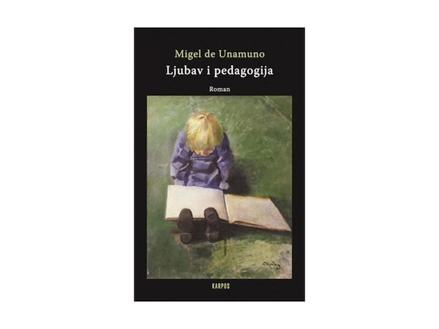 Ljubav i pedagogija - Migel De Unamuno