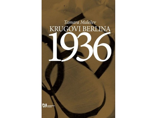 Krugovi Berlina 1936 - Tamara Malešev