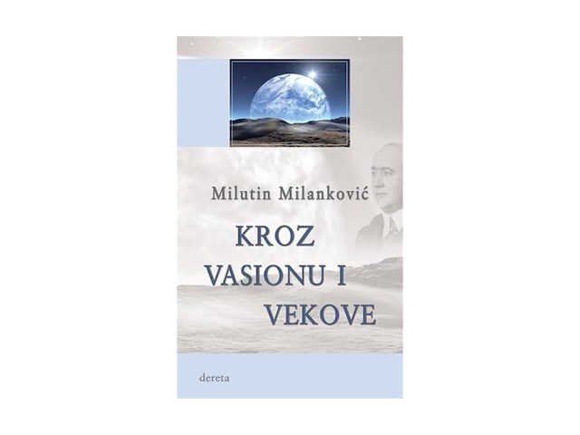 Kroz vasionu i vekove - Milutin Milanković