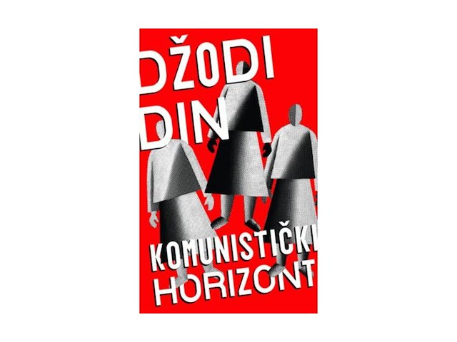 Komunistički horizont - Džodi Din