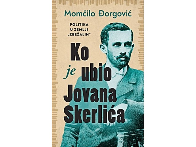 Ko je ubio Jovana Skerlića? - Momčilo Đorgović