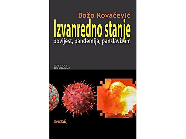 Izvanredno stanje : povijest, pandemija, panslavizam - Božo Kovačević