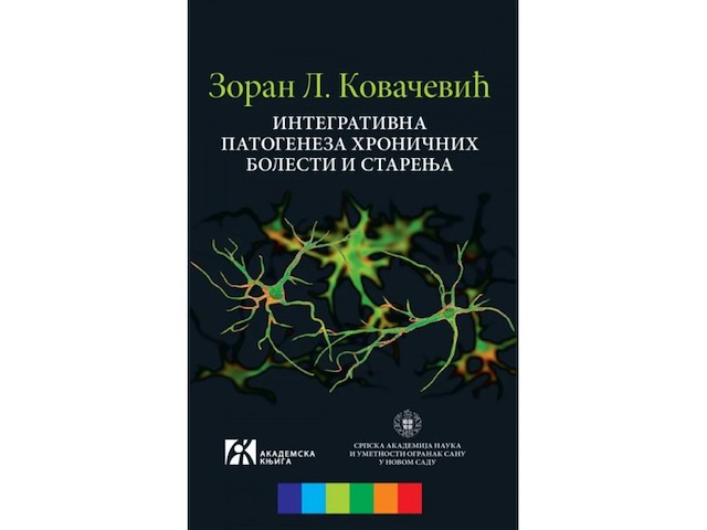 Integrativna patogeneza hroničnih bolesti i starenja - Zoran L. Kovačević