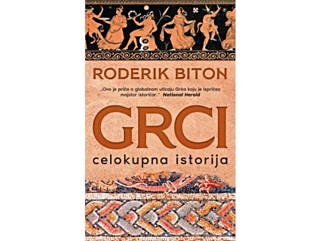 Grci: Celokupna istorija - Roderik Biton