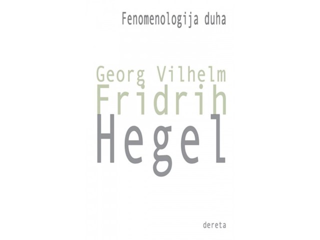 Fenomenologija duha - Fridrih Hegel