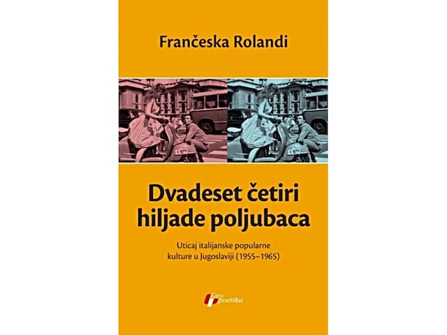 Dvadeset četiri hiljade poljubaca : uticaj italijanske popularne kulture u