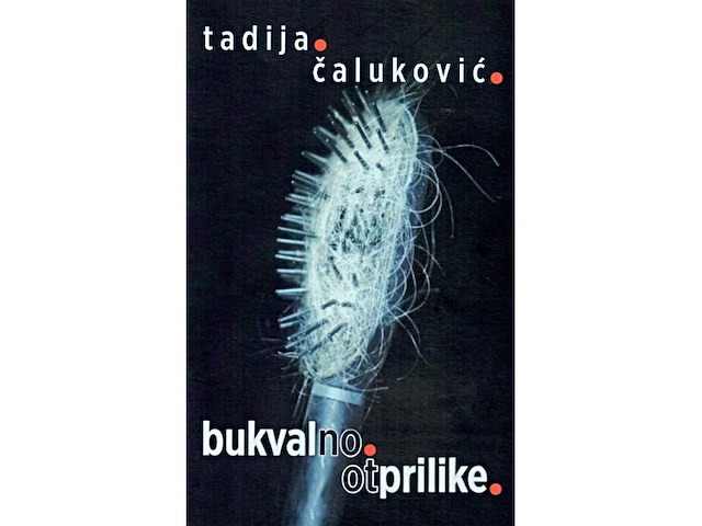 Bukvalno. otprilike. - Tadija Čaluković