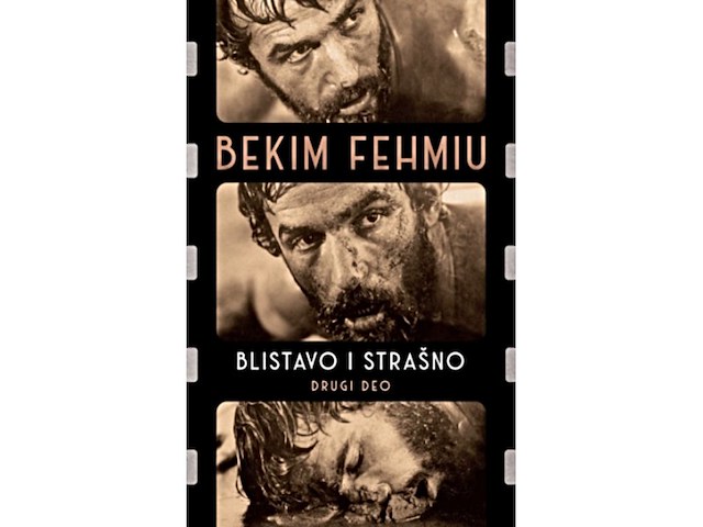 Blistavo i strašno – 2. deo - Bekim Fehmiu