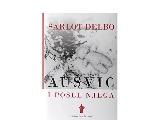 Aušvic i posle njega - Šarlot Delbo