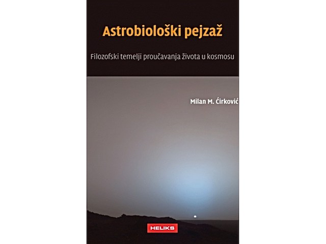 Astrobiološki pejzaž : Filozofski temelji proučavanja života u kosmosu - Mi