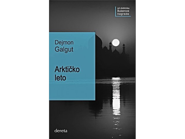 Arktičko leto - Dejmon Galgut