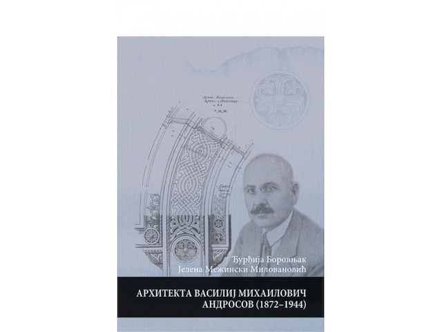 Arhitekta Vasilij Mihailovič Androsov (1872–1944) - Đurđija Borovnjak